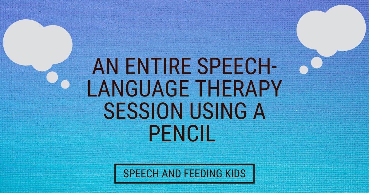 An Entire Speech-Language Therapy Session Using a Pencil | Speech and ...